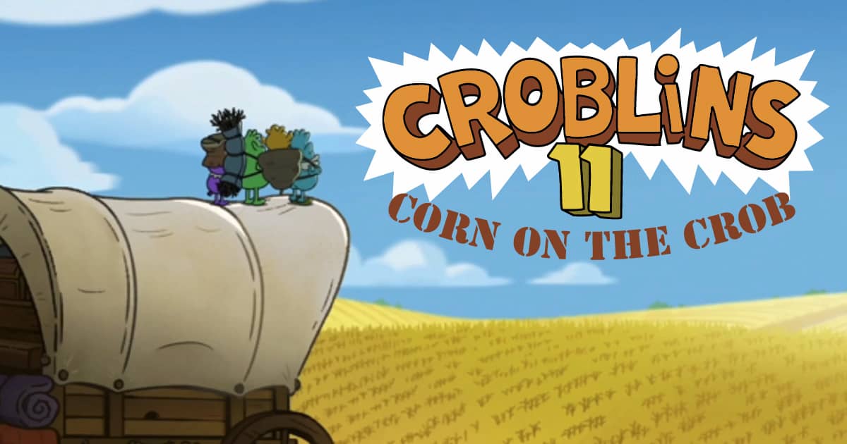 Croblins 11: Corn on the Crob Nestflix