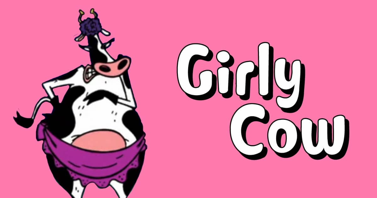 Girly Cow - Nestflix