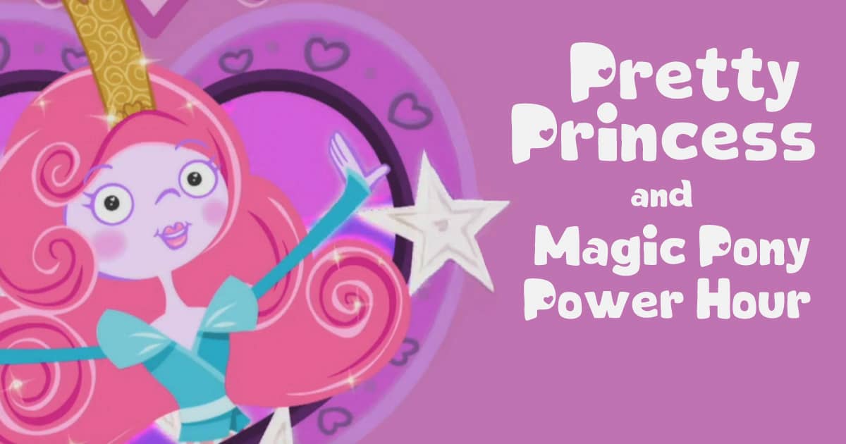 Pretty Princess and Magic Pony Power Hour - Nestflix